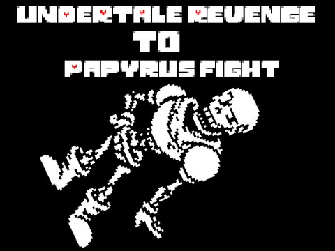 UNDERTALE revenge to papyrus FIGHT ver 2.3.4
