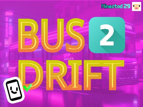 BUS DRIFT 2 simulator [V2.3]#all#game#pixel