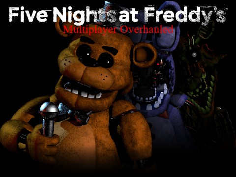 FNAF: MULTIPLAYER -Overhauled-