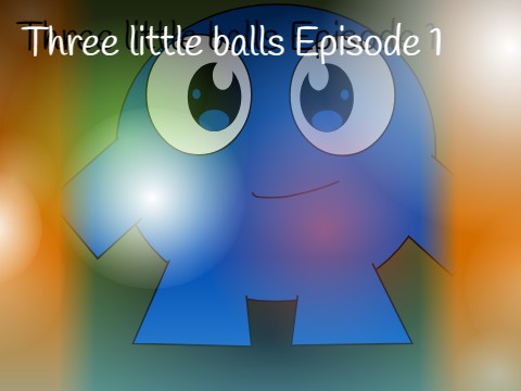 the three little balls episode 1