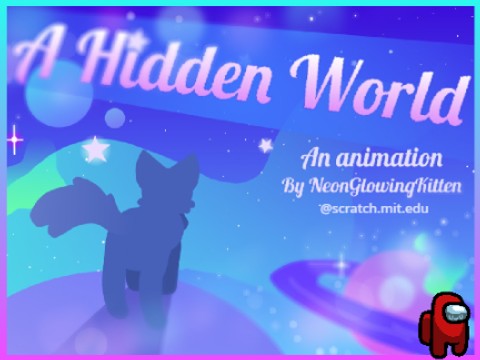 A Hidden World ~ Animation for Scratch Week (ft. a cat)