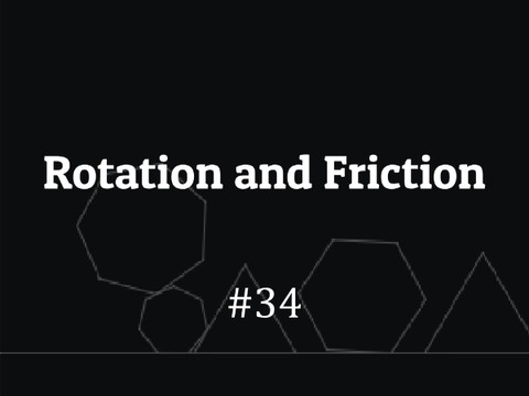 #34 Rotation and Friction