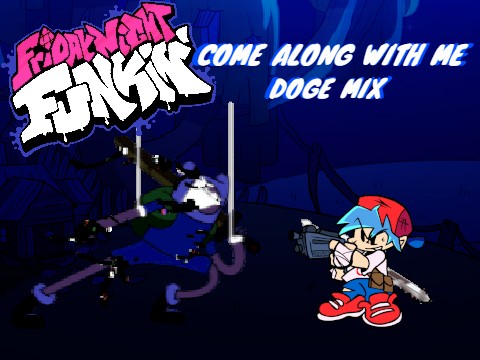 FNF- Come Along With Me Doge Mix