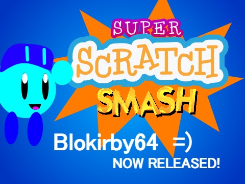Super Scratch Smash Blokirby64 =) released edition