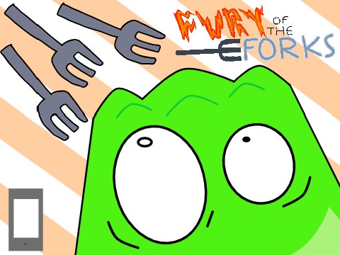 Fury of the Forks [ BFB ]