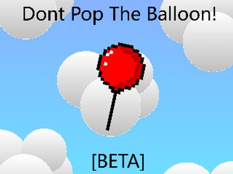 Dont Pop The Balloon! [BETA]
