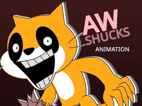 Aw Shucks ANIMATION