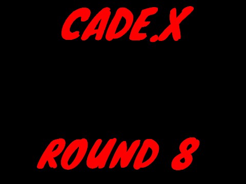 Cade.X (Round 8 of Byron.X)