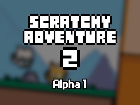 [WIP] Scratchy Adventure 2 | Alpha 1