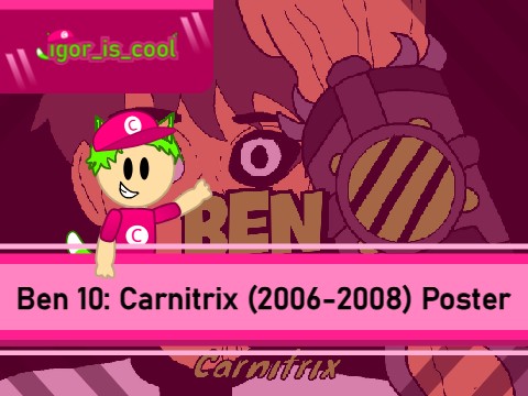 Ben 10: Carnitrix (2006-2008) Poster