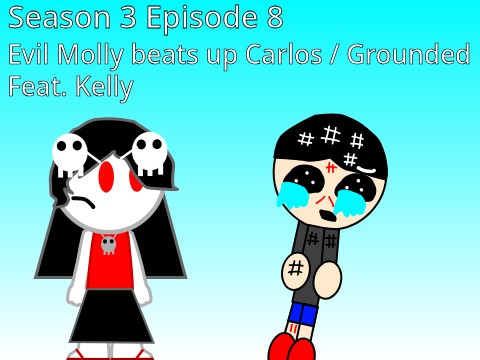 Evil Molly beats up Carlos / Grounded Feat. Kelly