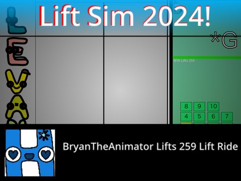 Lift Sim 2024-BryanTheAnimator Lifts 259 Edition