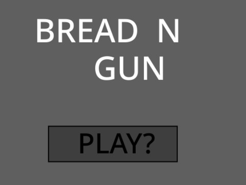BREAD N GUN