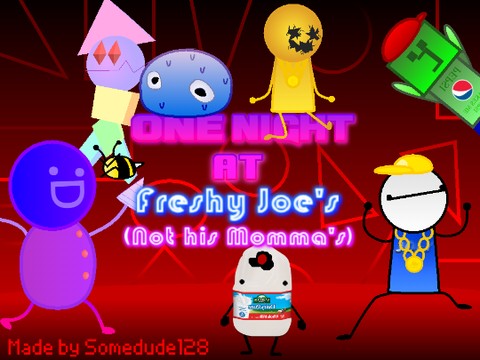 One Night at Freshy Joe's (not his momma's) FULL SAUCE SCRATCH PORT