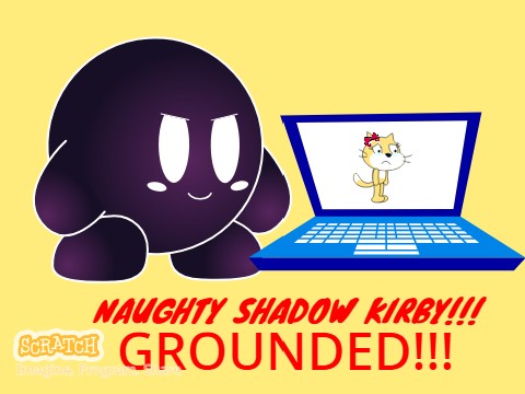 Shadow Kirby makes a grounded Scratch project out of Stephanie Cat/GROUNDED