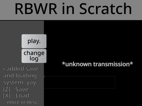 RBWR in Scratch v0.11 [Beta Test] (SAVE/LOAD)