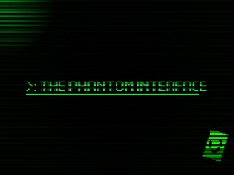 Phantom Interface (Part 1) (v1.02)
