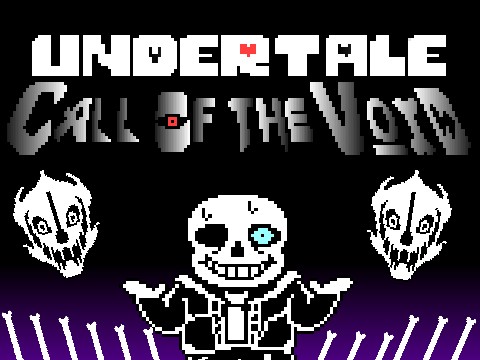 UNDERTALE Call of the void