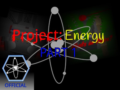 Project: Energy [GAME] (Part 1)
