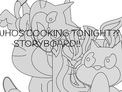whos cooking tonight? storyboard W.I.P LIKE ALOT