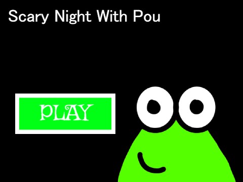 Scary Night With Pou