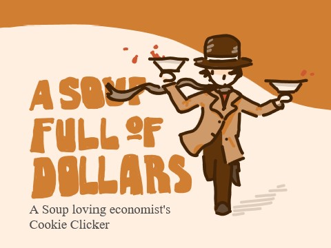 A Soup Full of Dollars - A Soup Kitchen Clicker Game