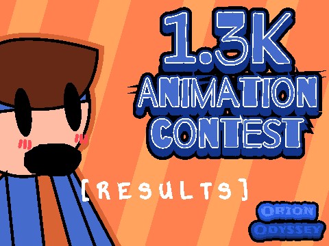 1.3k+ RESULTS Animation Contest! | OrionOdyssey