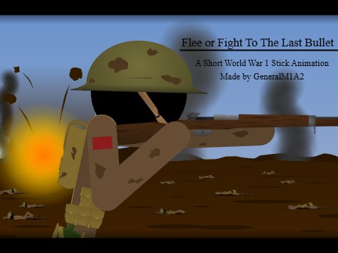 Flee or Fight To The Last Bullet - World War 1 Short Stick Animation