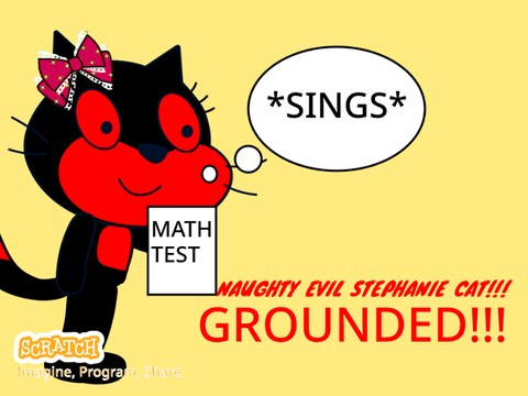 Evil Stephanie Cat sings during the test/DETENTION/GROUNDED (RESHARED)