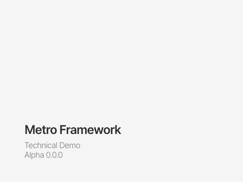 Metro Framework Alpha 0.0.0