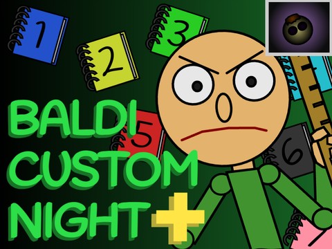 Baldi Custom Night PLUS! v1.2