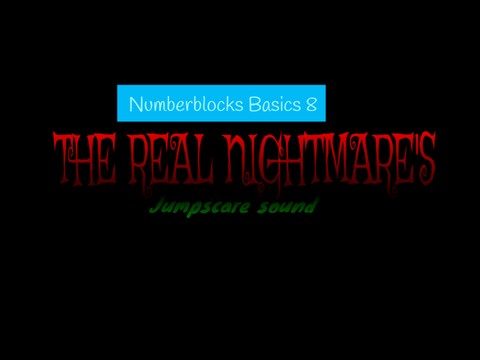 Numberblocks Basics 8: THE REAL NIGHTMARE'S [jumpscare sound]
