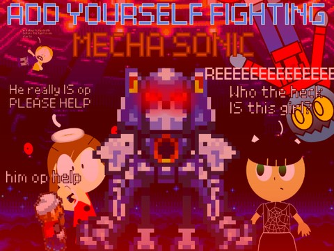 add yourself fighting MECHA SONIC remix remix remix remix remix