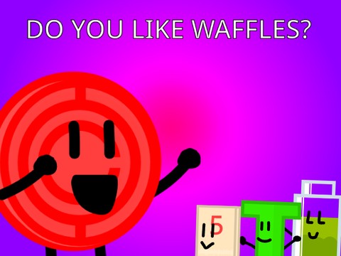do you like waffles?