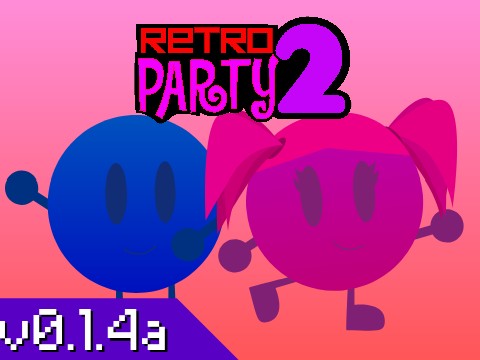 Retro Party 2 | Alpha v0.1.4a