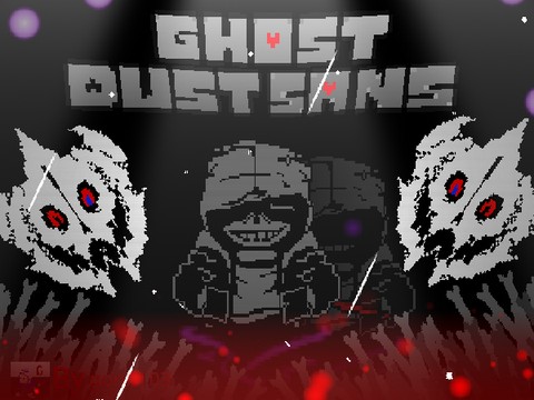 (Update) GHOST DUST SANS FIGHT The Last Battle