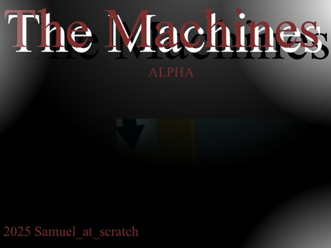 CANCELLED (HORROR) The Machines (V1.4) MOBILE FRIENDLY