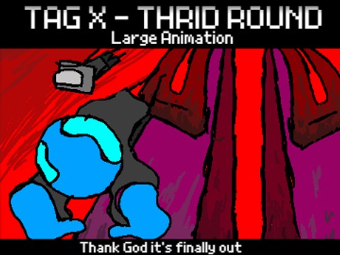 TAG X - ROUND THREE | [ANIMATION]