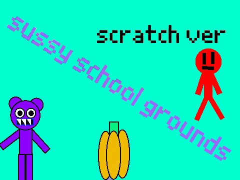 Sussy school grounds scratch ver mobile support
