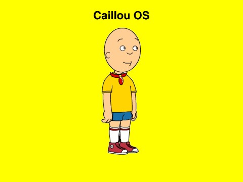 Caillou OS (Edited) [V8]