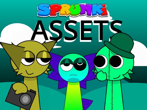sprunki assets! BACK!!!