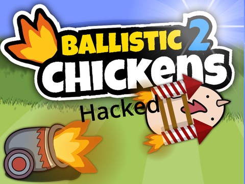 Ballistic chickens 2 hacked