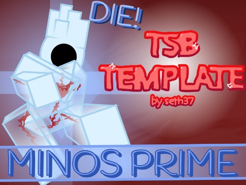 Minos Prime TSB Template remix (check description)