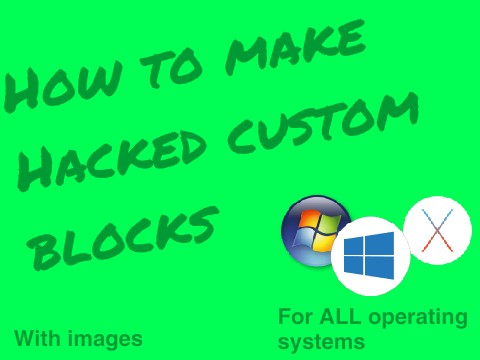 How to make hacked custom blocks