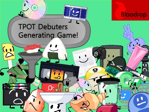 TPOT Debuters Generating Game! (BADGES) (OLD MODES)