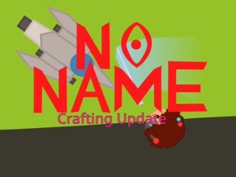 No Name V2 - Crafting Update