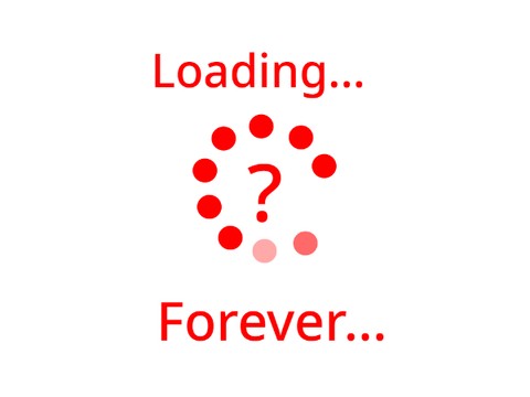 Loading... Forever...