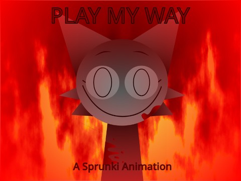 Play My Way | Sprunki animation