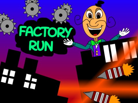 Factory Run