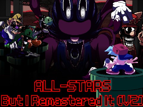 (13+) All Stars But I Remastered It (+ Act 4 Retake) V2